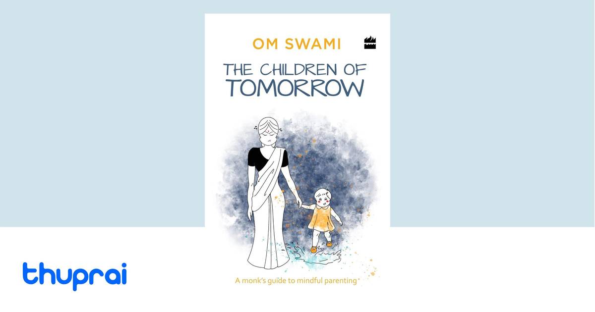 Buy The Children of Tomorrow: A Monks' Guide to Mindful Parenting in ...