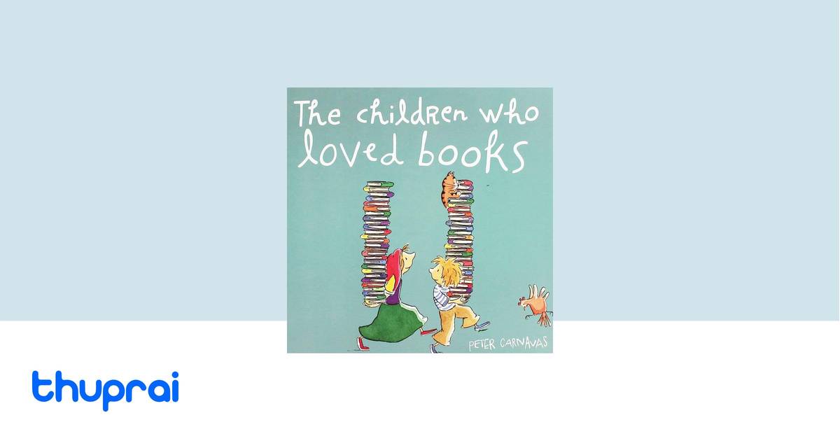 Buy the Children Who Loved Books in Nepal | Thuprai