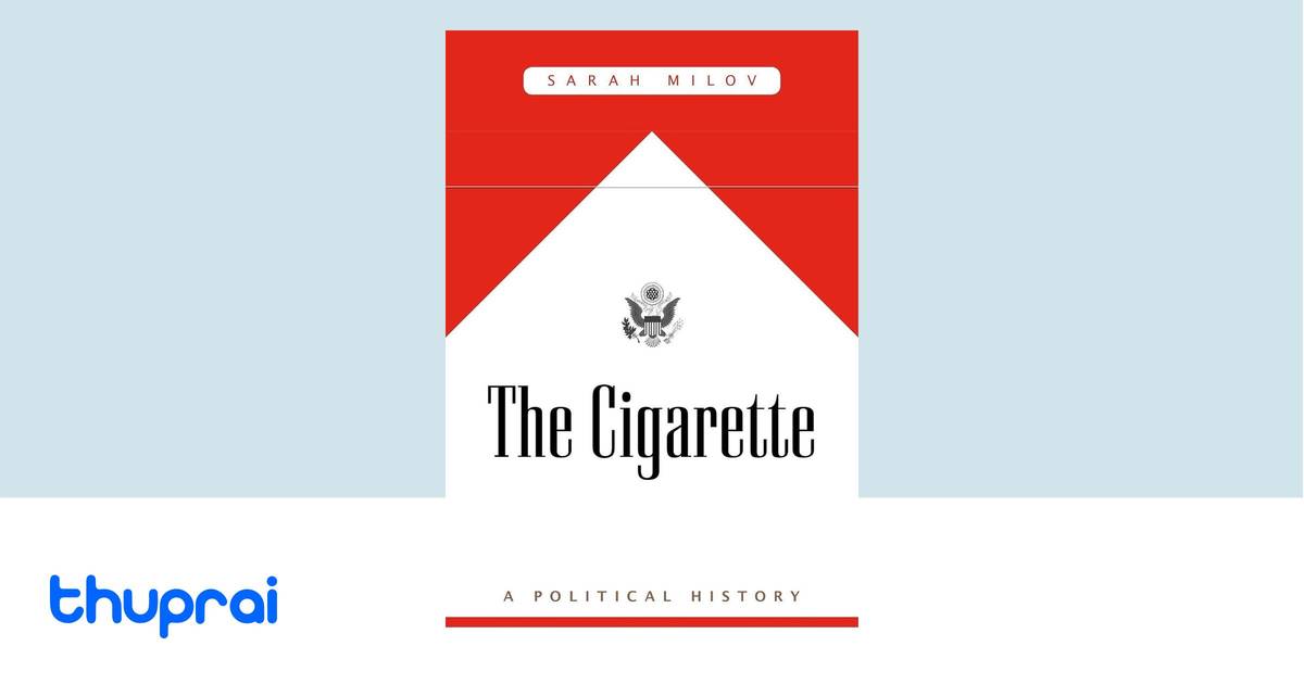 The Cigarette by Sarah Milov - Buy in Nepal | Thuprai