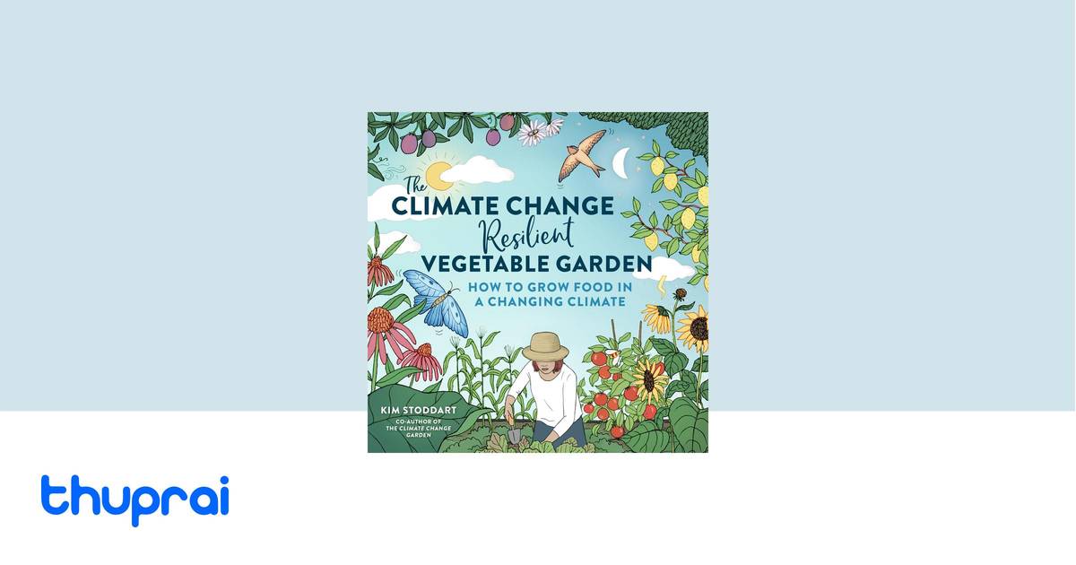 Buy The Climate Change–Resilient Vegetable Garden: How to Grow Food in ...