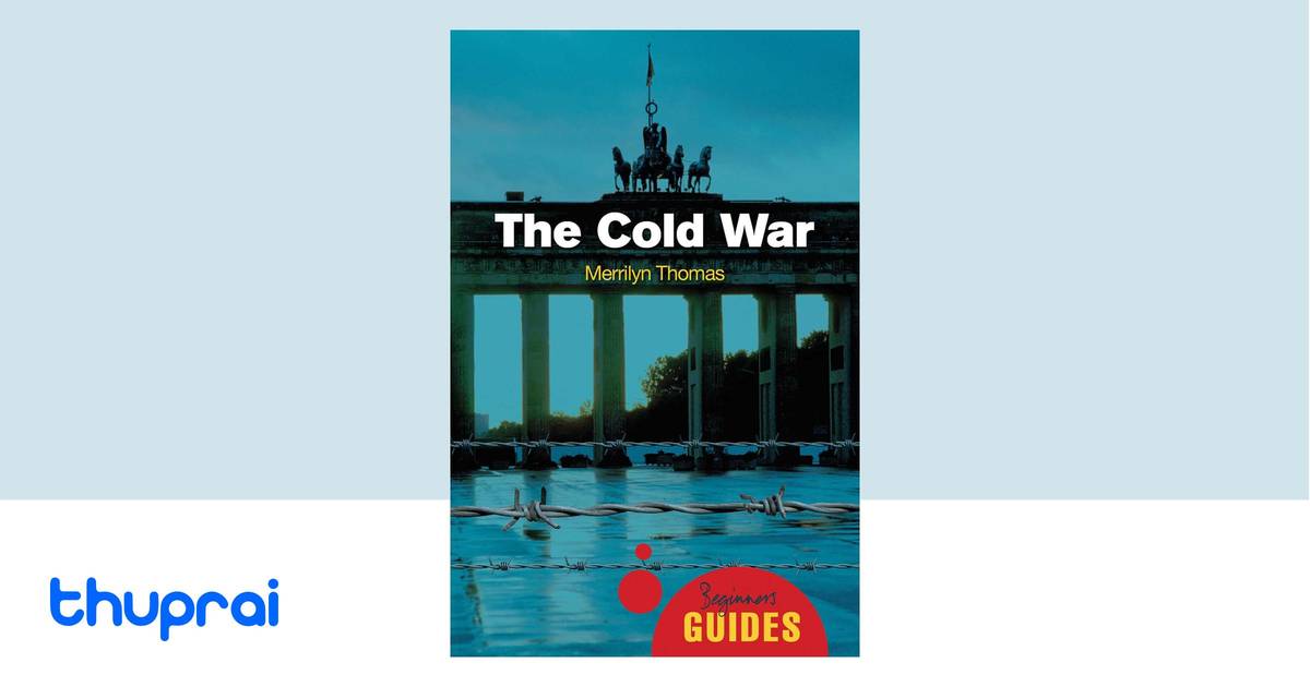 The Cold War: A Beginner's Guide (Beginner's Guides) by Merrilyn Thomas ...