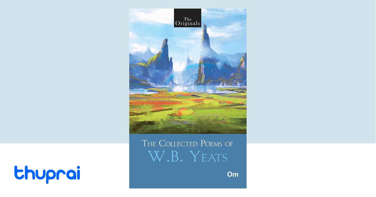 Buy The Collected Poems of W.B. Yeats (Classic Poetry Collection) in Nepal | Thuprai