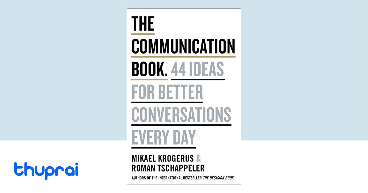 The Communication Book - Mikael Krogerus, Roman Tschappeler | Thuprai