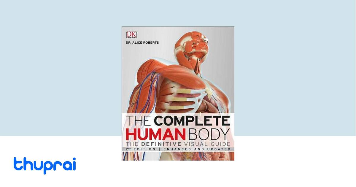 The Complete Human Body, 2nd Edition by Dr. Alice Roberts - Buy in ...