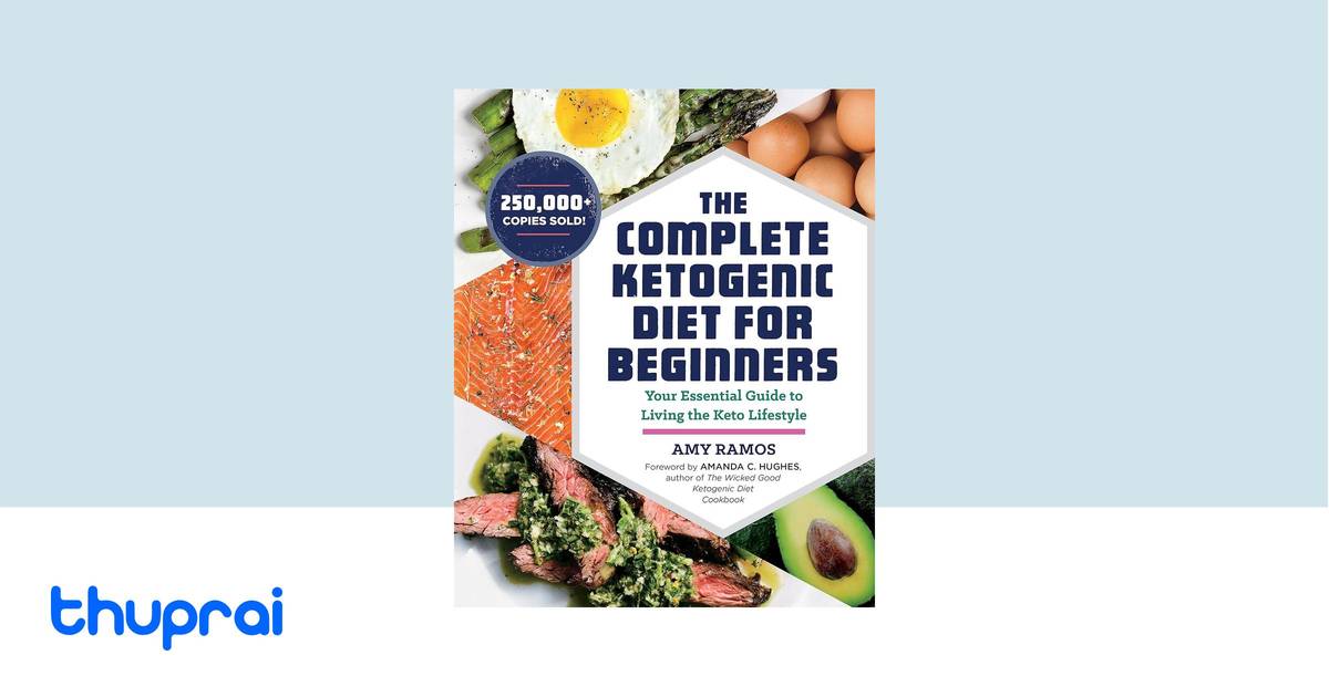 The Complete Ketogenic Diet for Beginners by Amy Ramos - Buy in Nepal ...