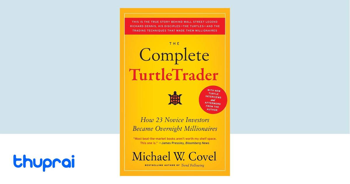 Buy The Complete TurtleTrader: How 23 Novice Investors Became Overnight ...