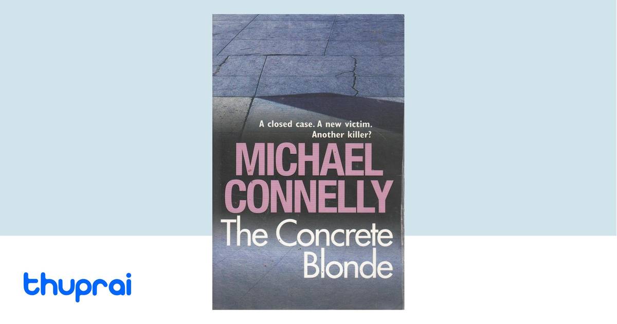 The Concrete Blonde by Michael Connelly - Buy in Nepal | Thuprai