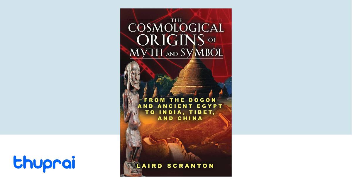 The Cosmological Origins of Myth and Symbol by Laird Scranton - Buy in ...