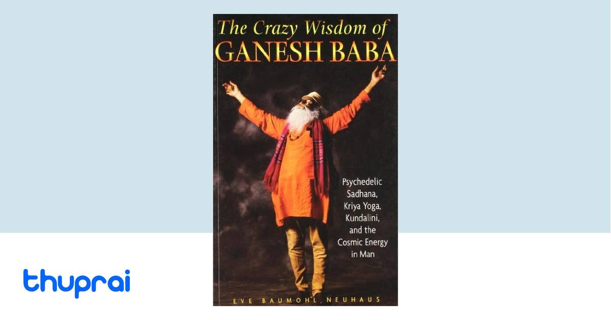 The Crazy Wisdom Of Ganesh Baba by - Buy in Nepal | Thuprai