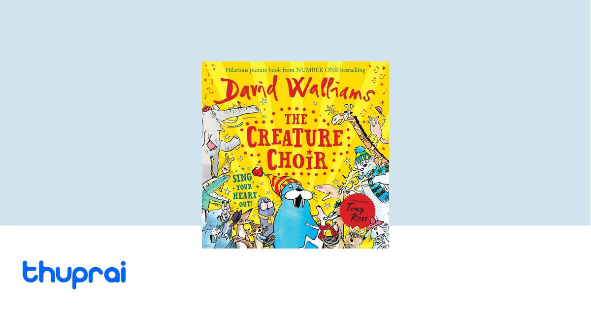 The Creature Choir by David Walliams - Buy in Nepal | Thuprai