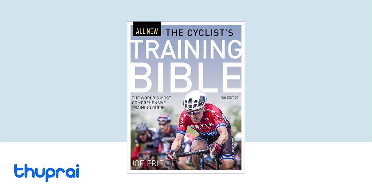 Buy The Cyclist's Training Bible: The World's Most Comprehensive ...
