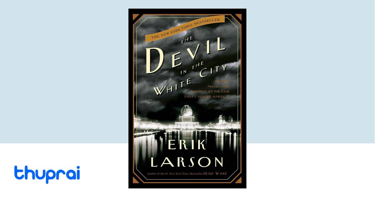 The Devil in the White City by Erik Larson - Buy in Nepal | Thuprai