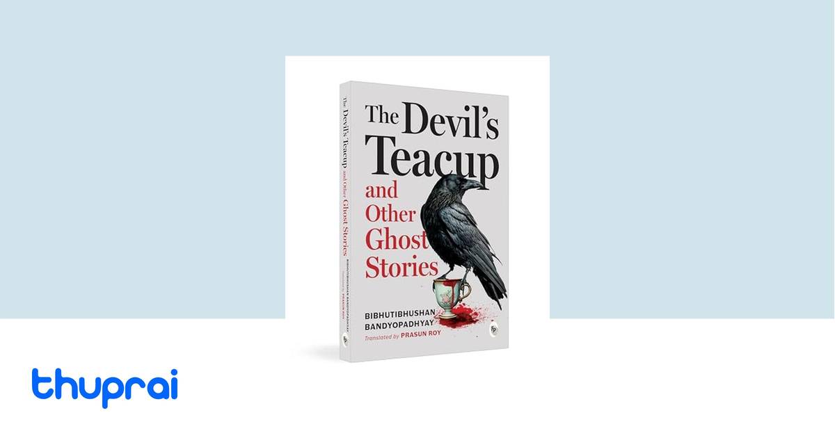 Buy The Devil's Teacup and Other Ghost Stories in Nepal | Thuprai