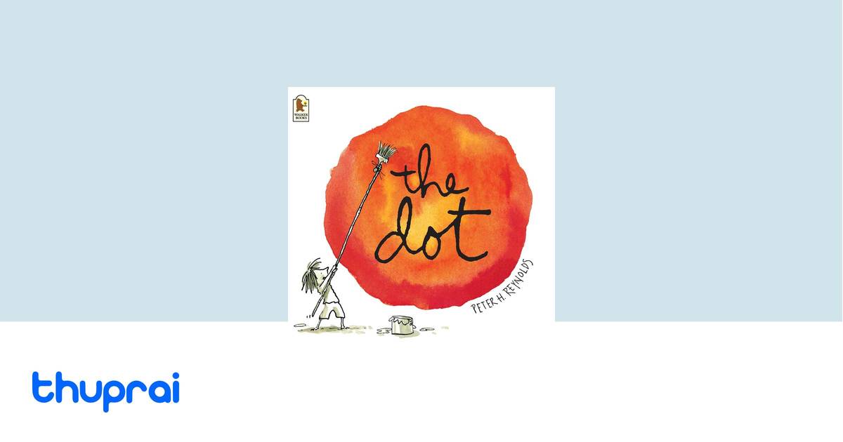The Dot by Peter H. Reynolds - Buy in Nepal | Thuprai