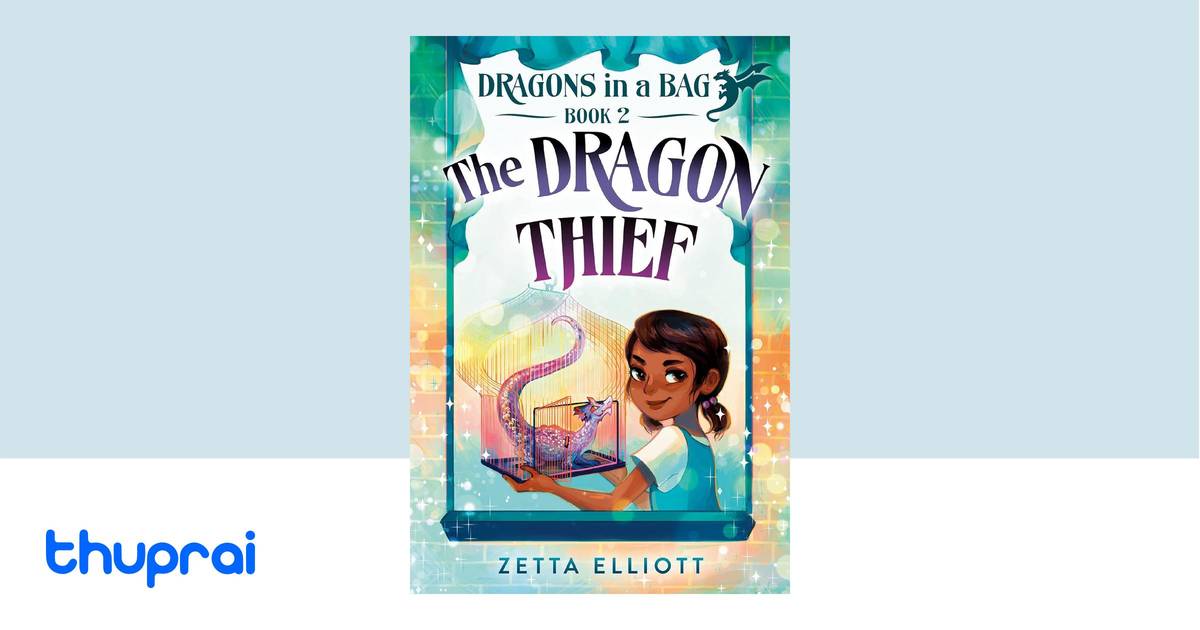 The Dragon Thief by Zetta Elliott - Buy in Nepal | Thuprai