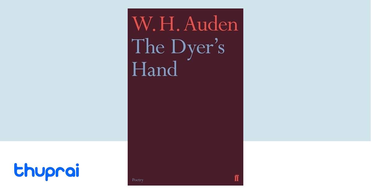 The Dyer's Hand by W. H. Auden - Buy in Nepal | Thuprai