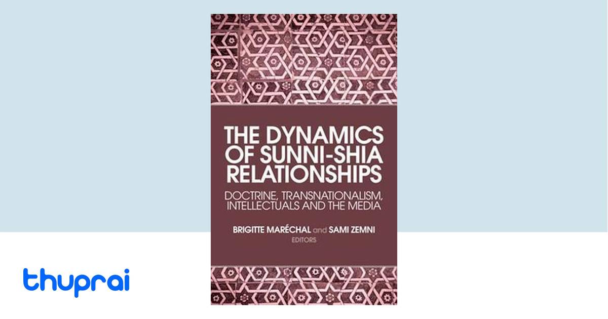 The Dynamics of Sunni-Shia Relationships by Sabrina Mervin, Rainer ...