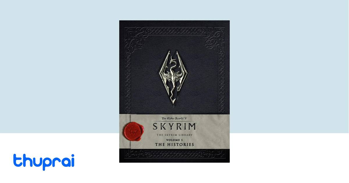 The Elder Scrolls V: Skyrim - The Skyrim Library, Vol. I: The Histories ...