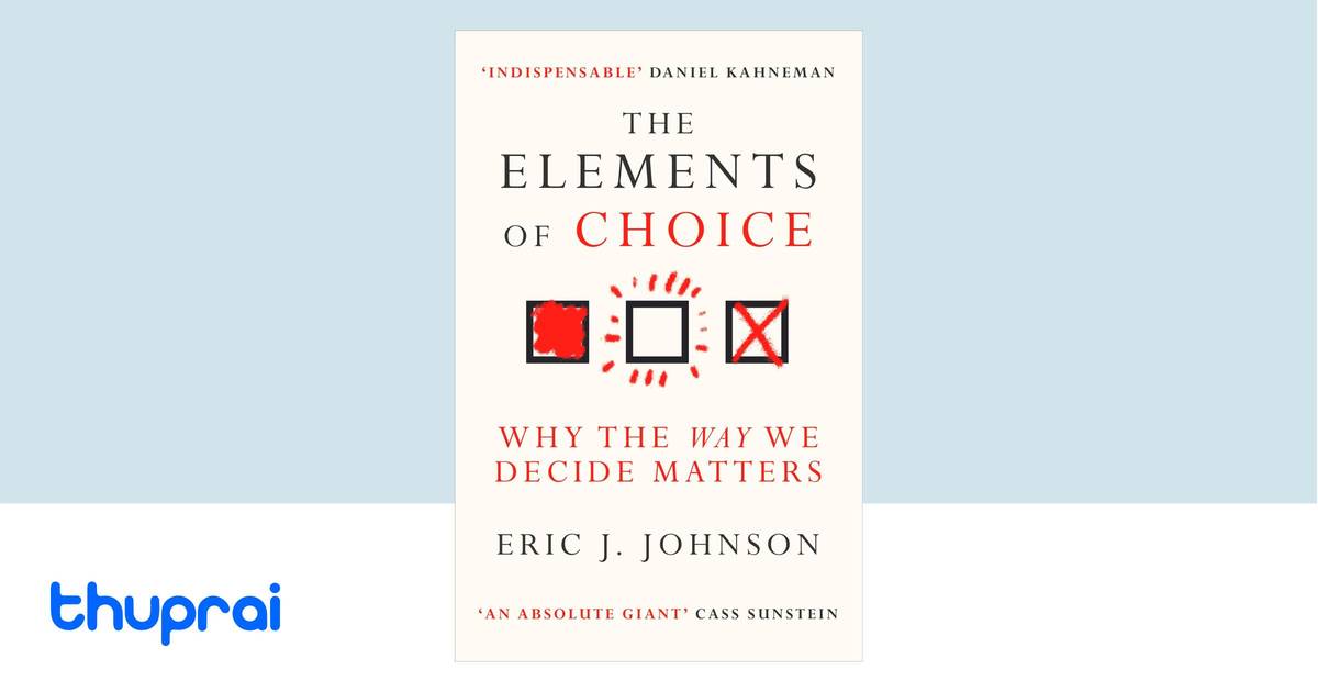 Buy The Elements of Choice in Nepal | Thuprai