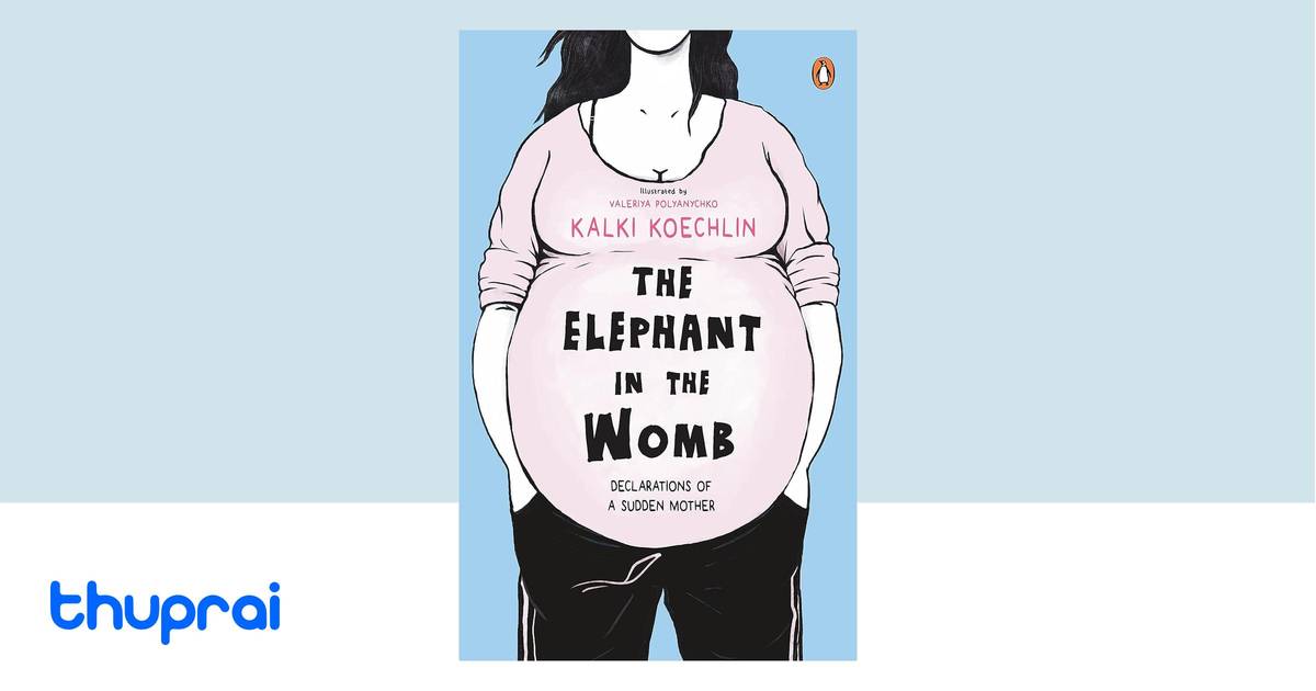 Buy The Elephant in the Womb in Nepal | Thuprai