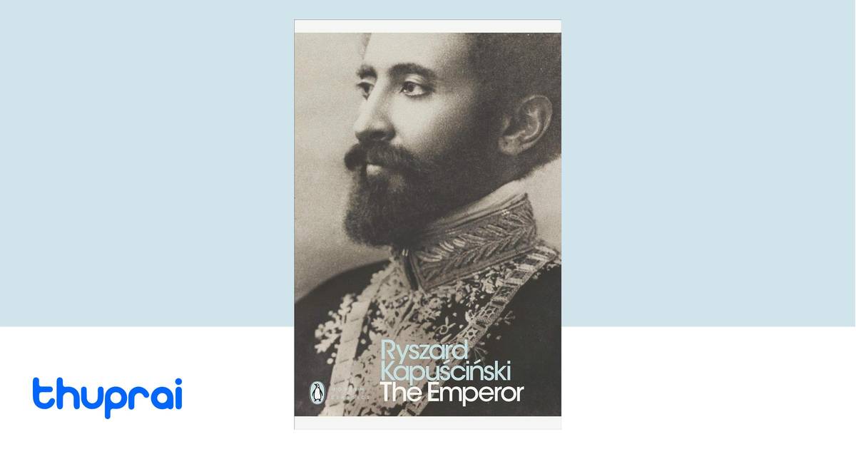 The Emperor by Ryszard Kapuscinski - Buy in Nepal | Thuprai