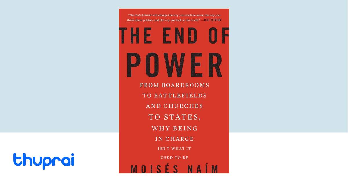 The end of power by Moisés Naím - Buy in Nepal | Thuprai