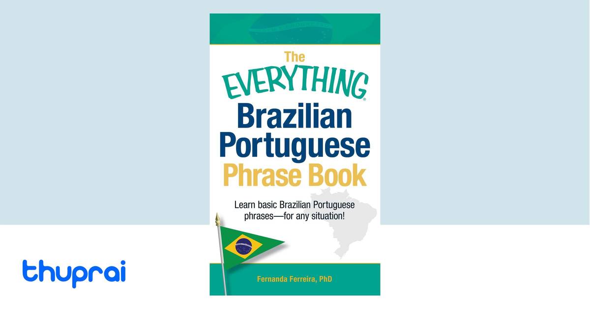 The Everything Brazilian Portuguese Phrase Book: Learn Basic Brazilian ...