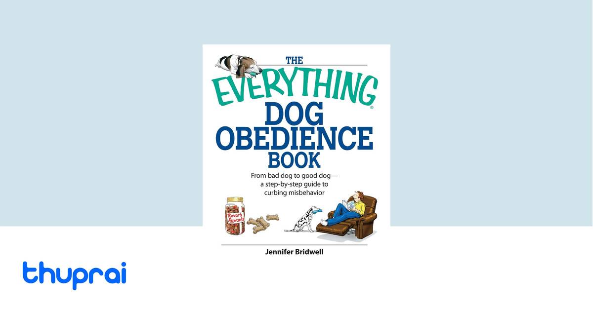 The Everything Dog Obedience Book: From Bad Dog to Good Dog by Jennifer ...