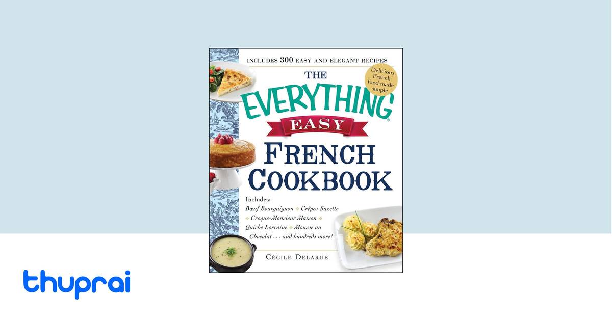 Buy The Everything Easy French Cookbook: Includes Boeuf Bourguignon ...