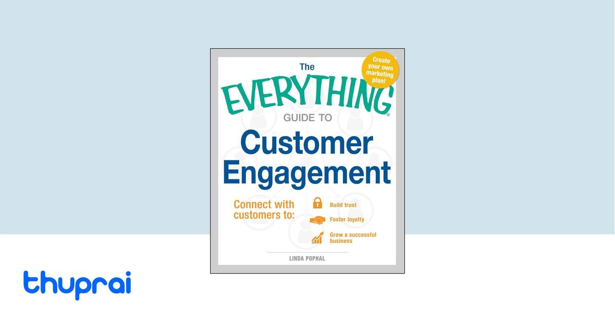 Buy The Everything Guide To Customer Engagement: Connect with Customers ...