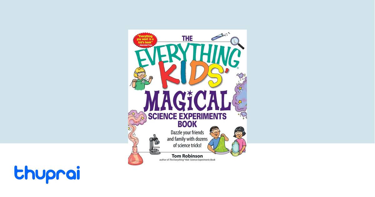Buy The Everything Kids' Magical Science Experiments Book: Dazzle your ...