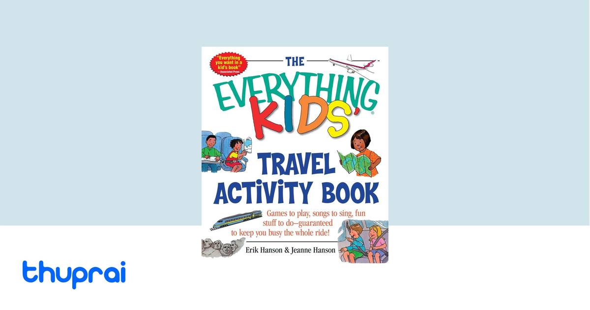 Buy The Everything Kids' Travel Activity Book: Games to Play, Songs to ...