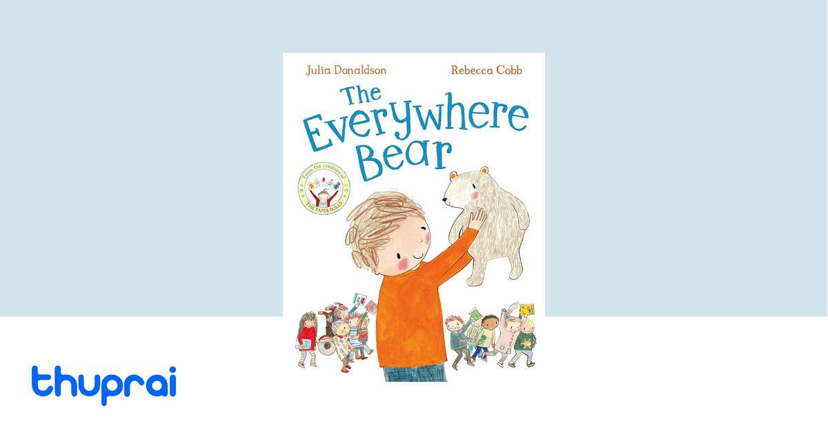 The Everywhere Bear by Julia Donaldson - Buy in Nepal | Thuprai