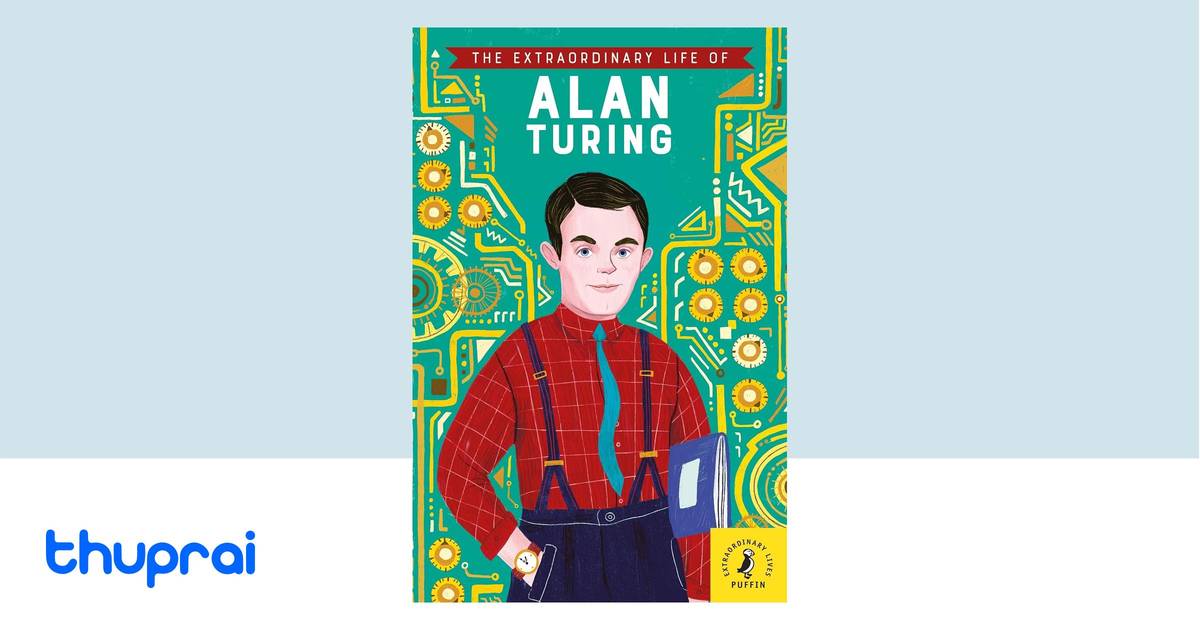Buy The Extraordinary Life of Alan Turing in Nepal | Thuprai
