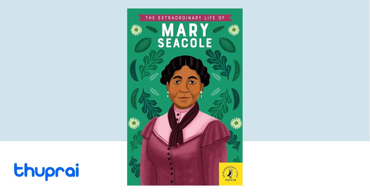 The Extraordinary Life of Mary Seacole by Puffin, Megan Rix, Naida ...