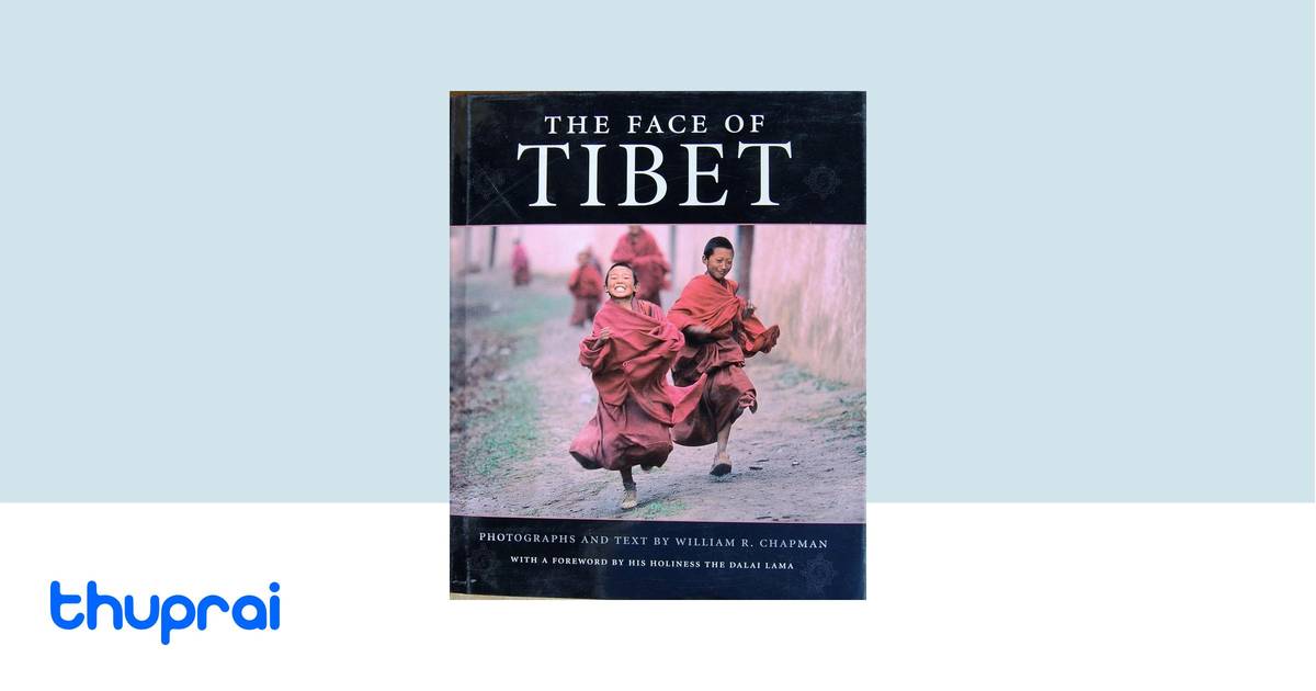 The Face of Tibet by William Chapman - Buy in Nepal | Thuprai
