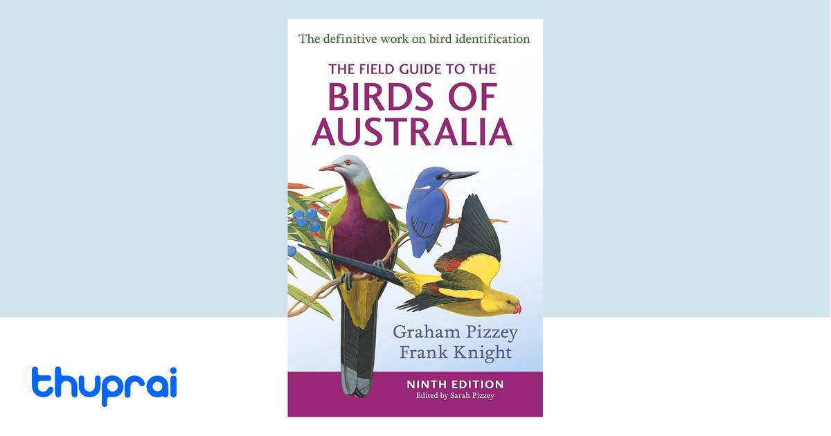 The Field Guide to the Birds of Australia by Graham Pizzey - Buy in Nepal | Thuprai
