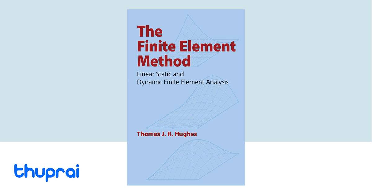 Buy The Finite Element Method: Linear Static and Dynamic Finite Element Analysis (Dover Civil ...