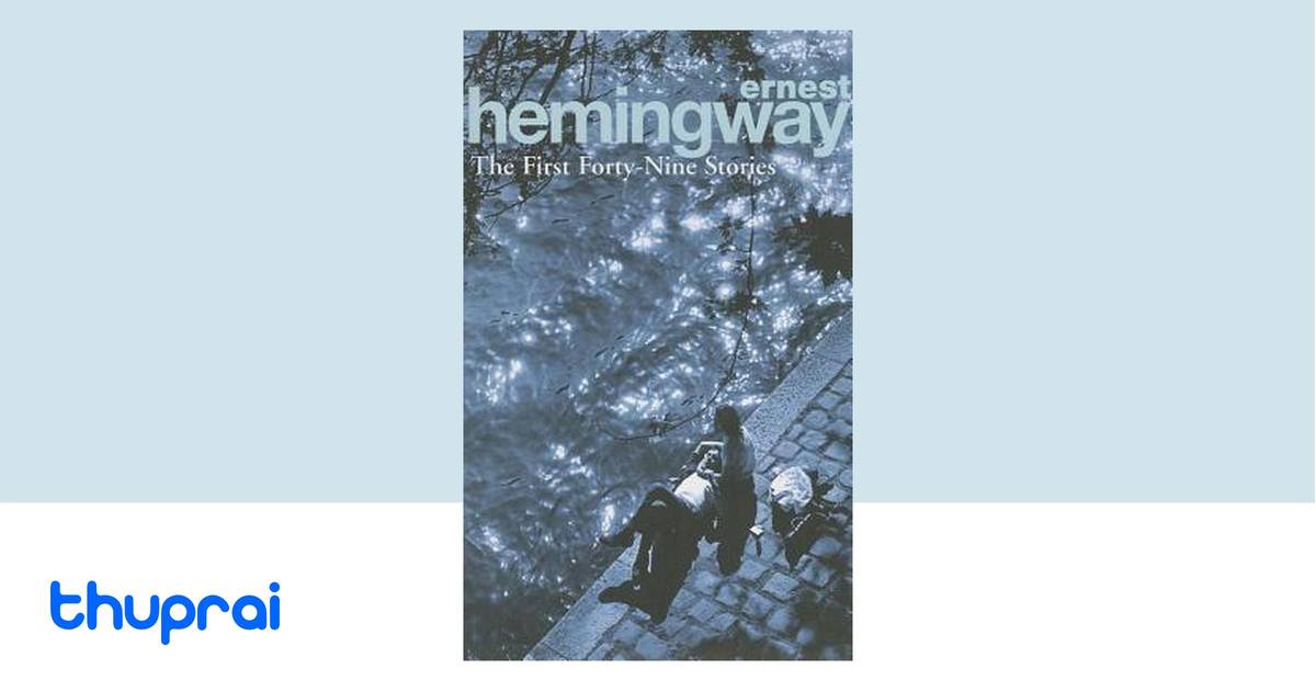 The First Forty Nine Stories (Arrow Classic) by - Buy in Nepal | Thuprai