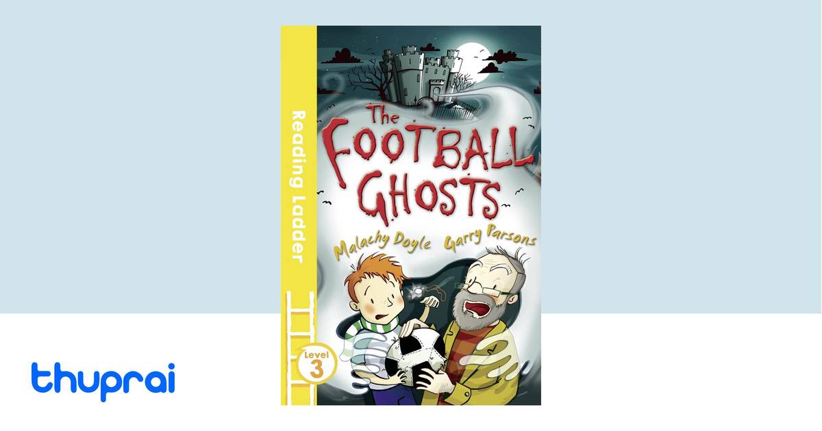 Buy The Football Ghosts (Reading Ladder Level 3) in Nepal | Thuprai