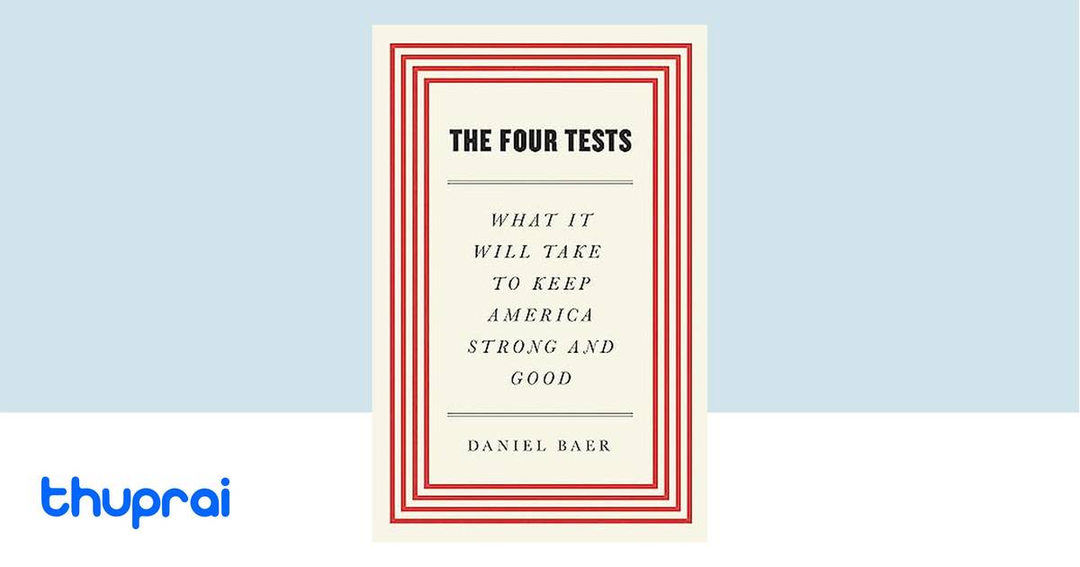 The Four Tests: What It Will Take to Keep America Strong and Good by ...