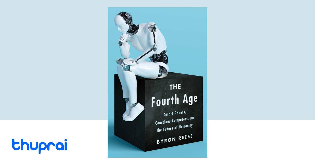 Buy The Fourth Age: Smart Robots, Conscious Computers, and the Future ...
