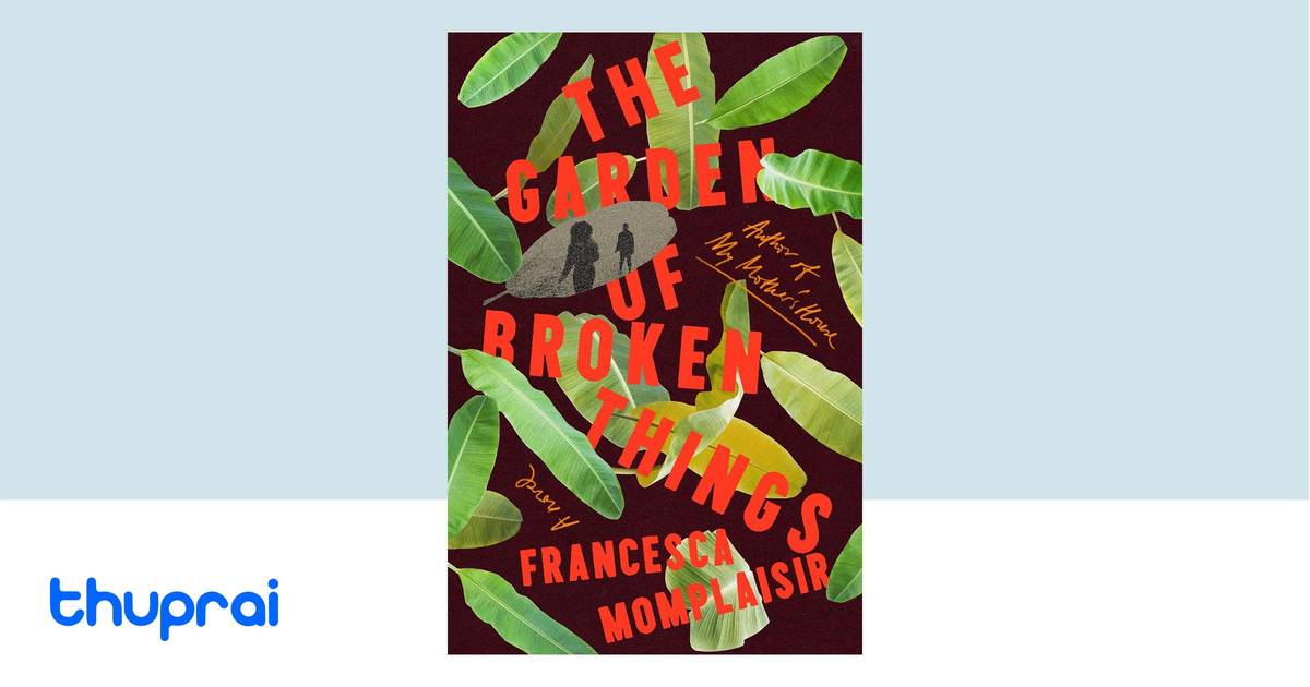 The Garden of Broken Things by Francesca Momplaisir - Buy in Nepal ...
