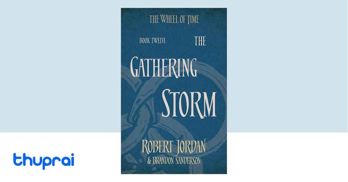 The Gathering Storm by Robert Jordan, Brandon Sanderson - Buy in Nepal ...