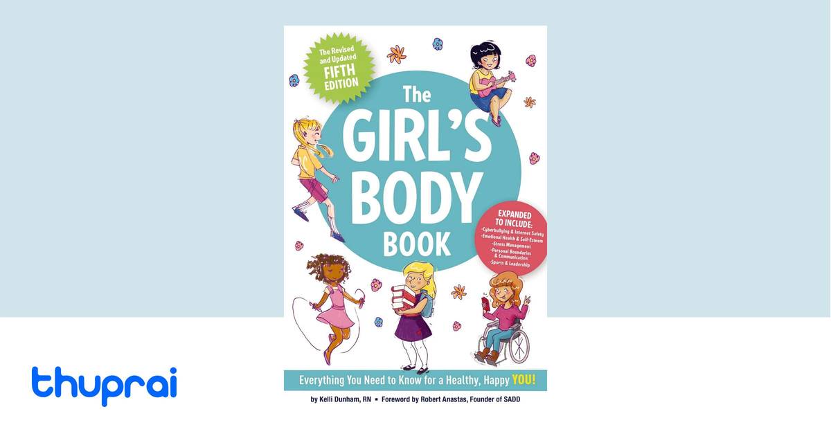 The Girl's Body Book (Fifth Edition): Everything Girls Need to Know for ...