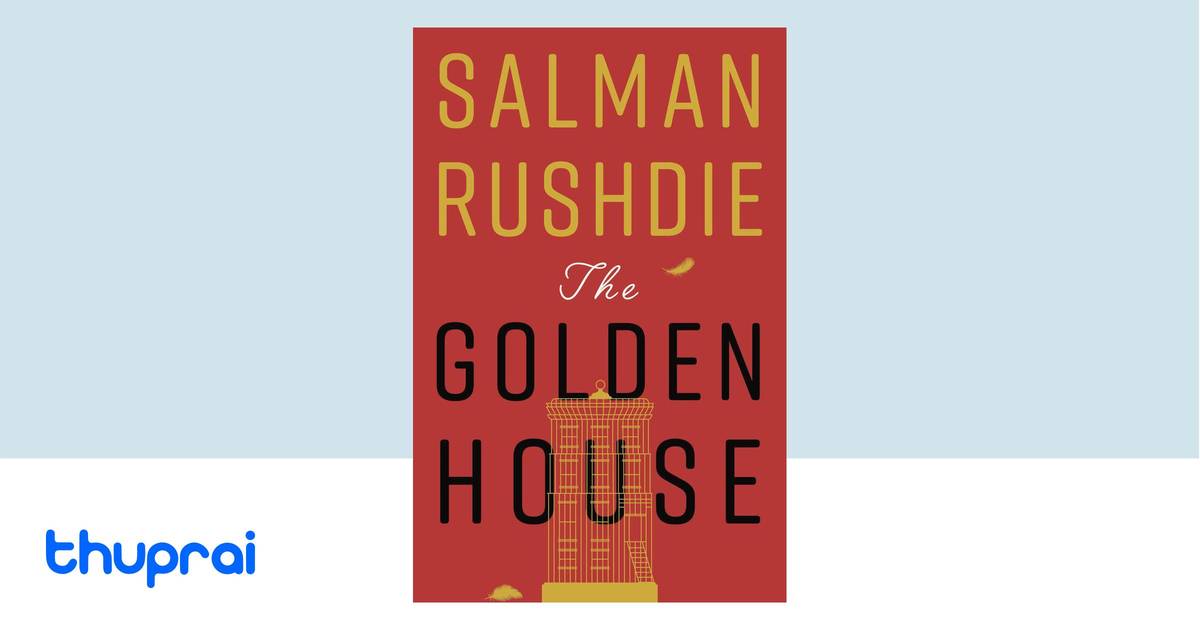 The Golden House: A Novel by Salman Rushdie - Buy in Nepal | Thuprai