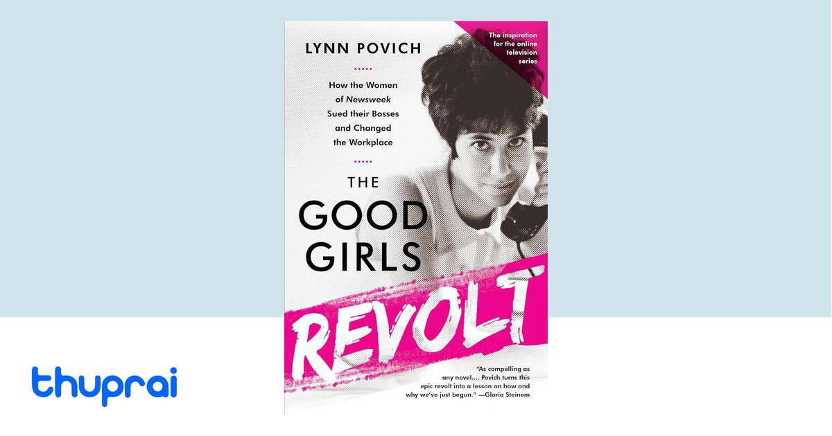 The Good Girls Revolt by Lynn Povich - Buy in Nepal | Thuprai