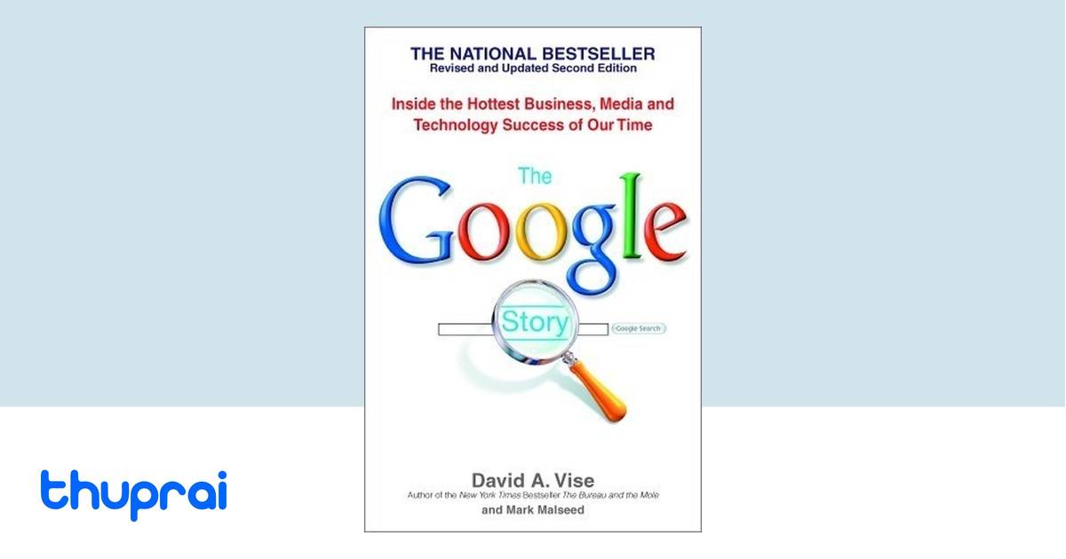 The Google Story by David A. Vise, Mark Malseed - Buy in Nepal | Thuprai
