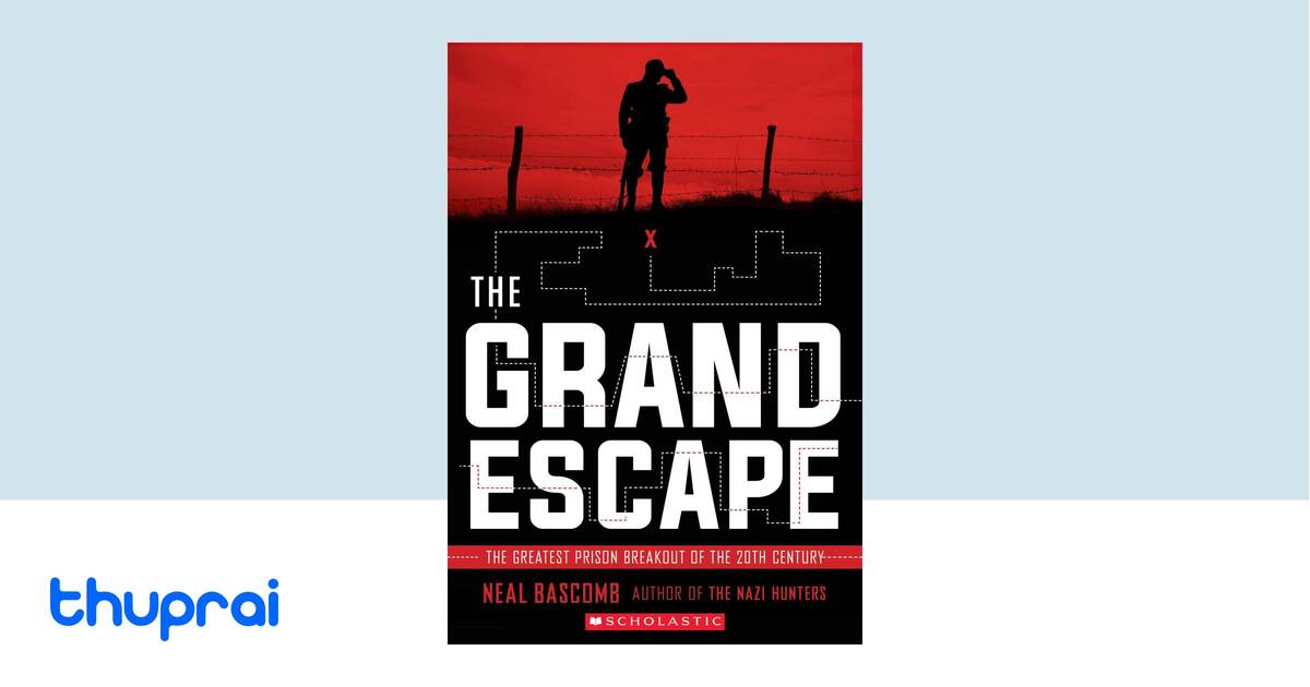 The Grand Escape: The Greatest Prison Breakout of the 20th Century ...