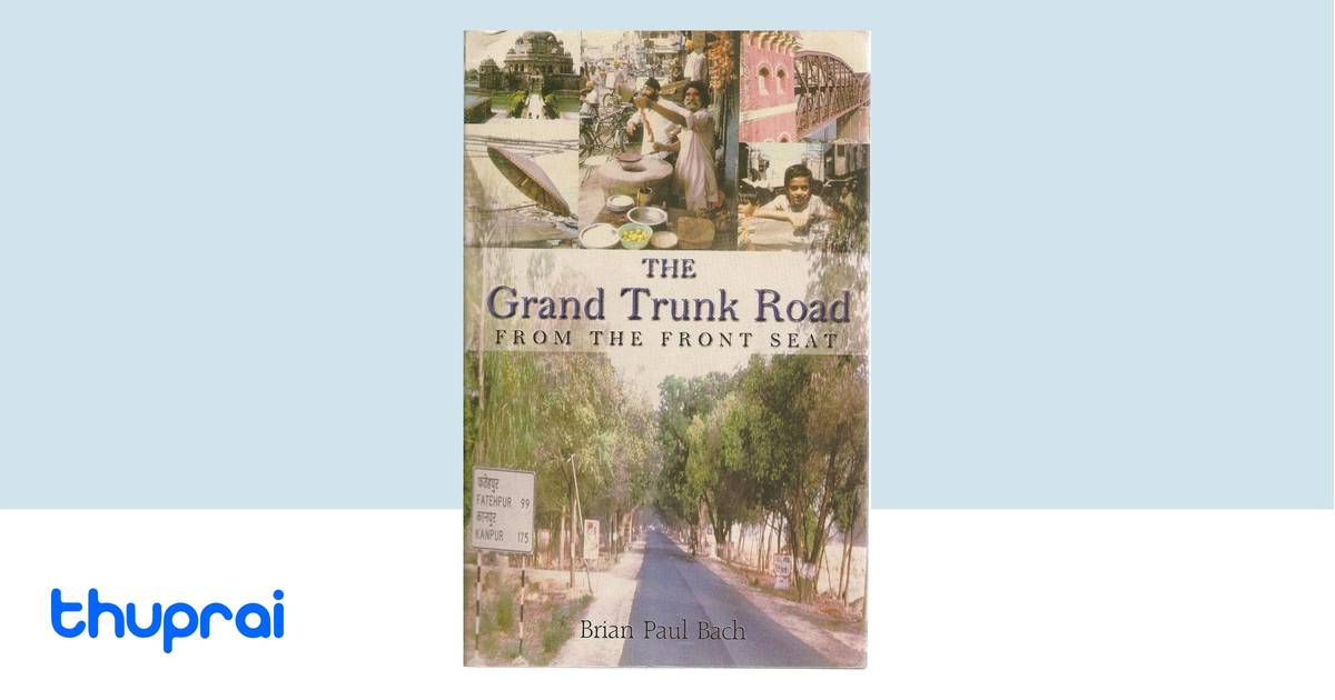 Buy The Grand Trunk Road in Nepal | Thuprai